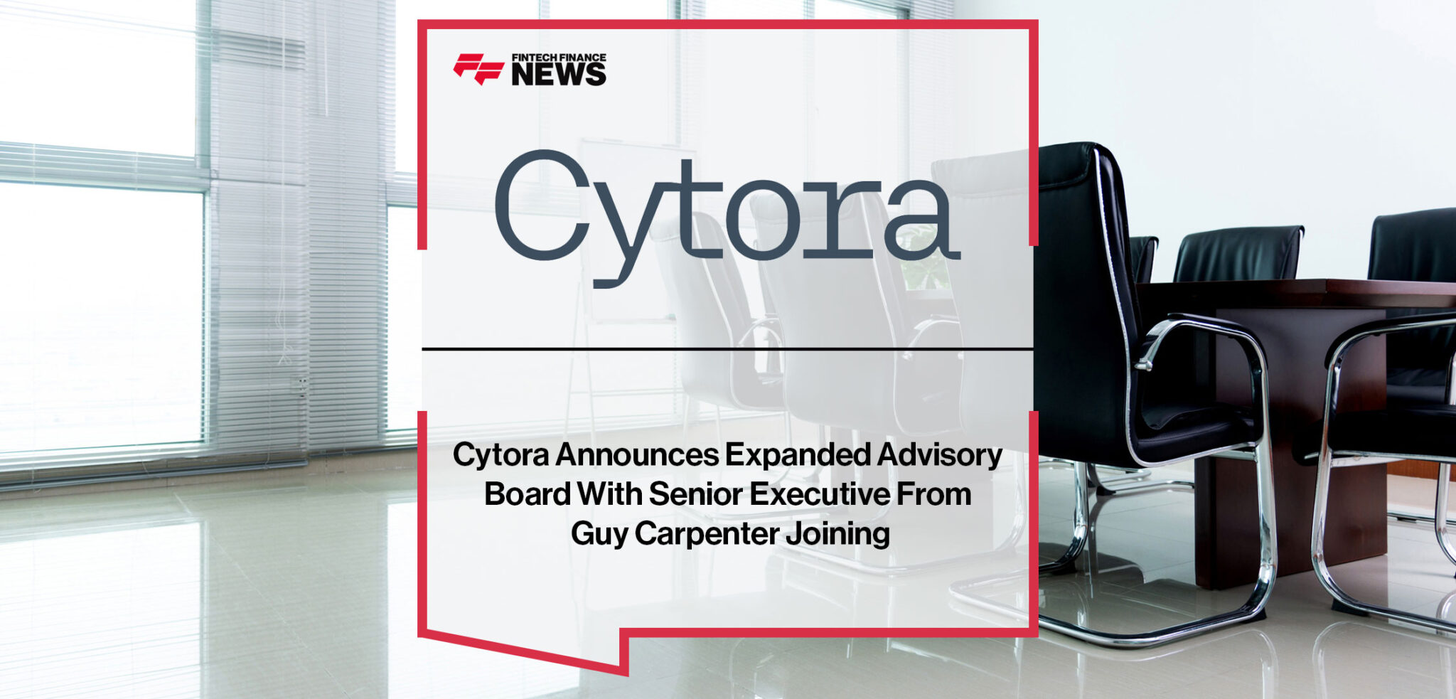 Cytora Announces Expanded Advisory Board With Senior Executive From Guy Carpenter Joining