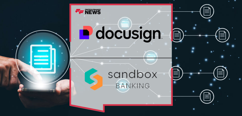 Sandbox Banking Together with Docusign Unveil Enhanced, Automated Agreement Workflows Across ...