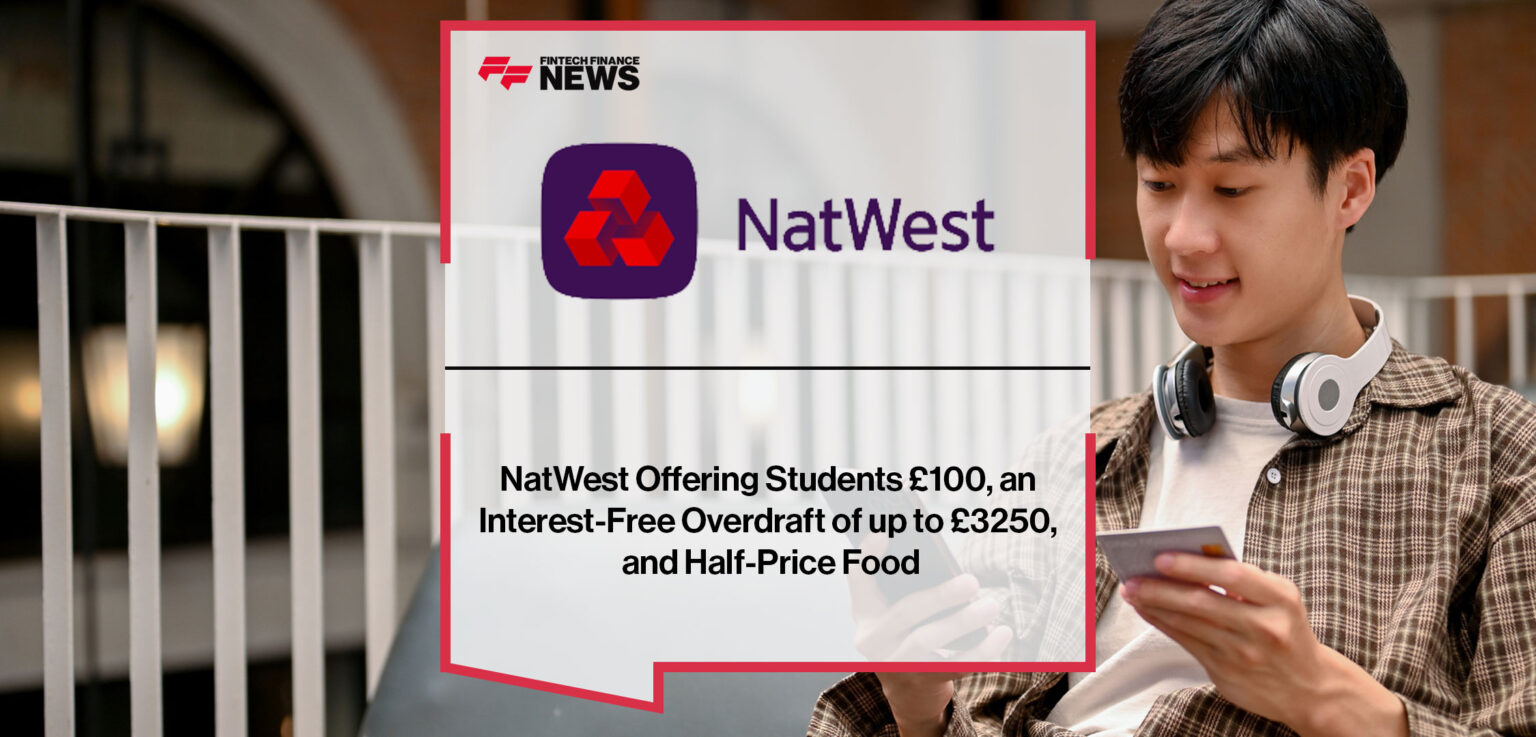 NatWest Offering Students £100, an Interest-Free Overdraft of up to £ ...