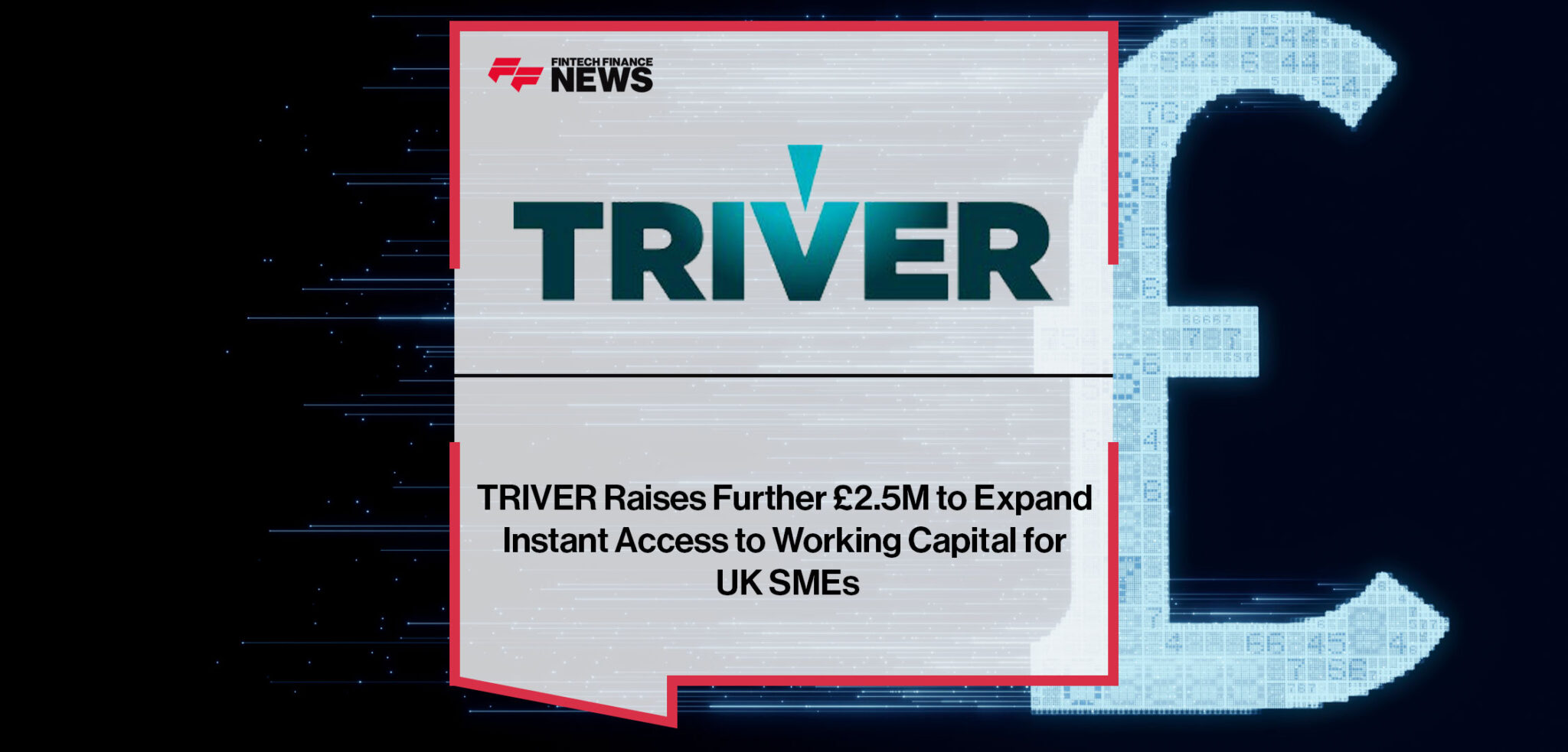 TRIVER Raises Further £2.5M to Expand Instant Access to Working Capital for UK SMEs