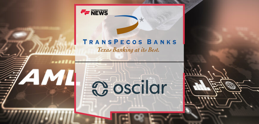 TransPecos Banks to Save $3M by Oscilar's AI-Powered AML Risk Platform