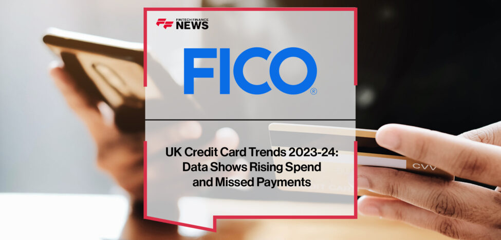 UK Credit Card Trends: FICO Data Shows Spend and Missed Payments