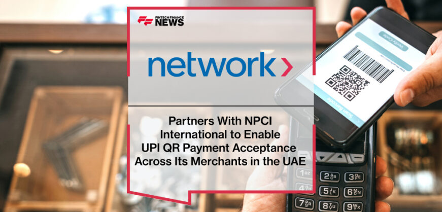 Network International Partners With NPCI International to Enable UPI QR ...