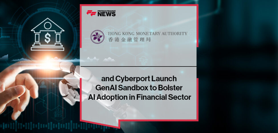 HKMA and Cyberport Launch GenAI Sandbox to Bolster AI Adoption in ...