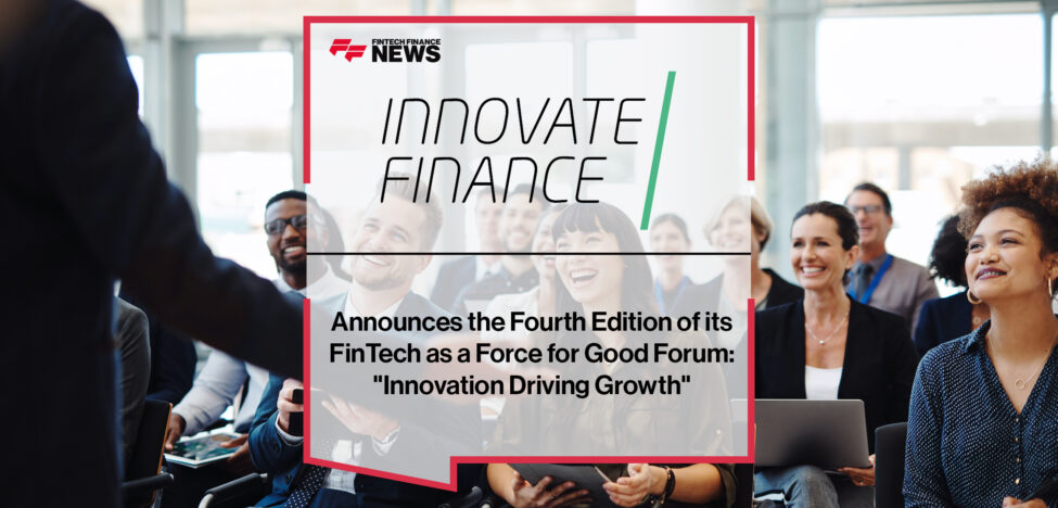 Innovate Finance Announces FinTech as a Force for Good Forum