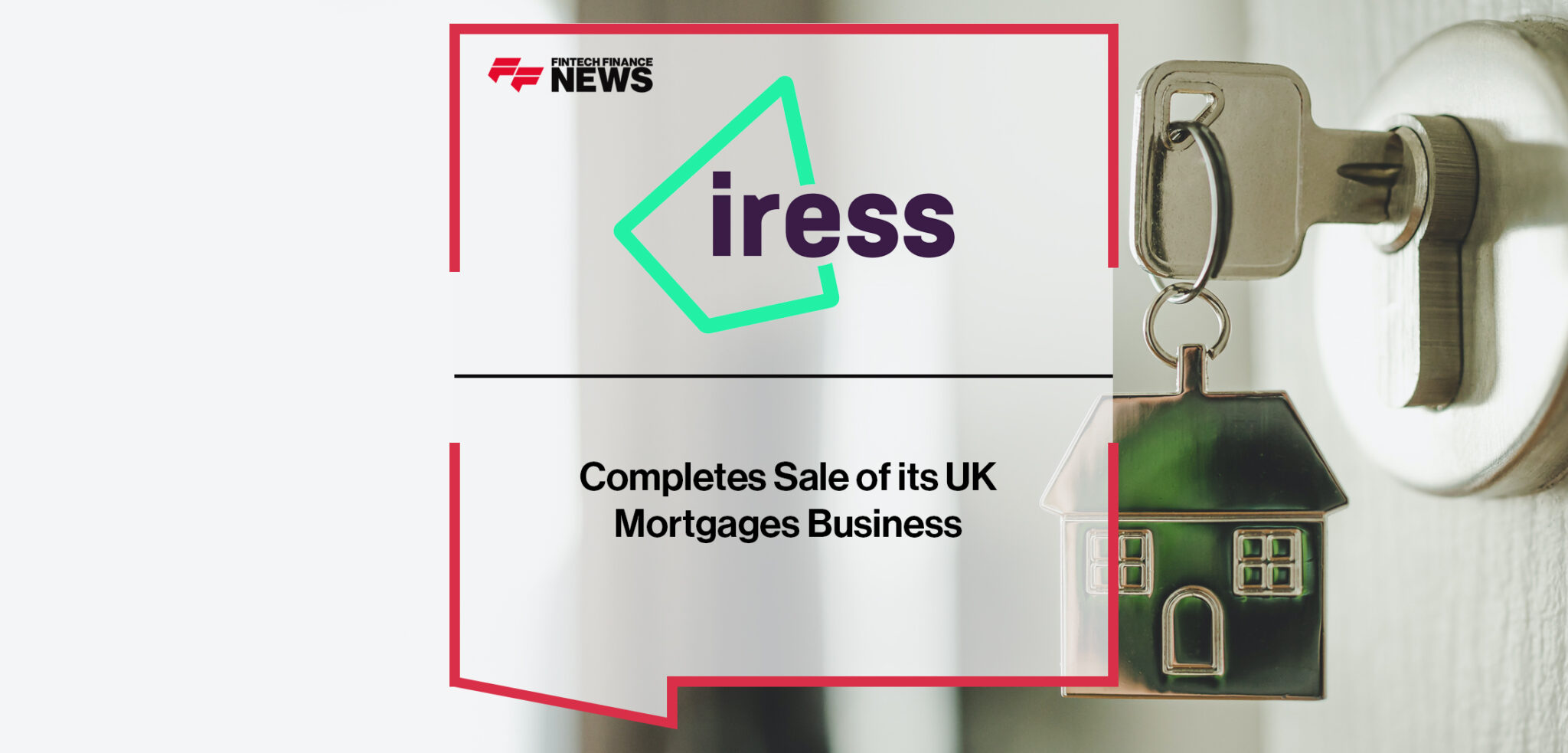 Iress Completes Sale of its UK Mortgages Business