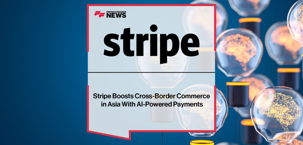 Stripe Boosts Cross-Border Commerce in Asia With AI-Powered Payments
