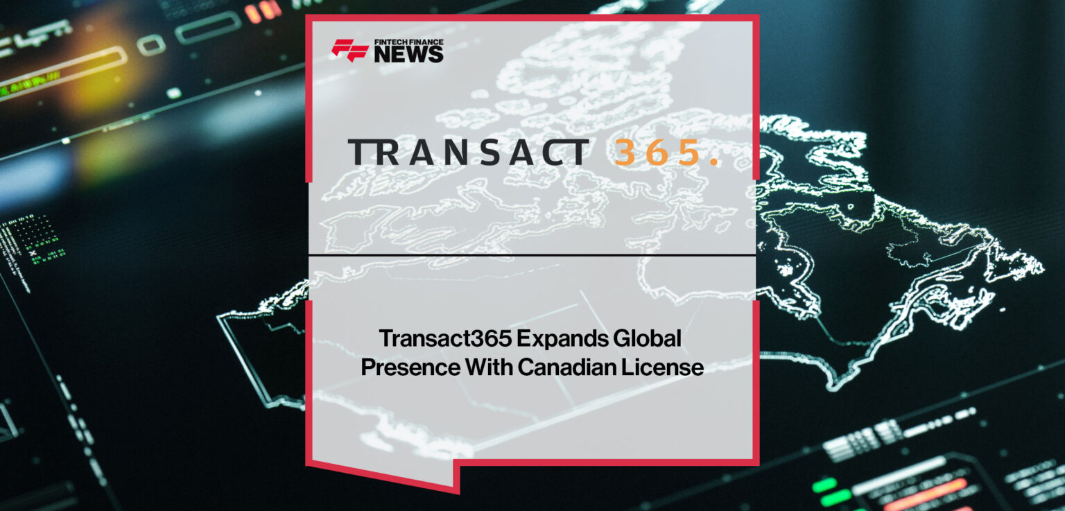 Transact365 Expands Global Presence with Canadian License