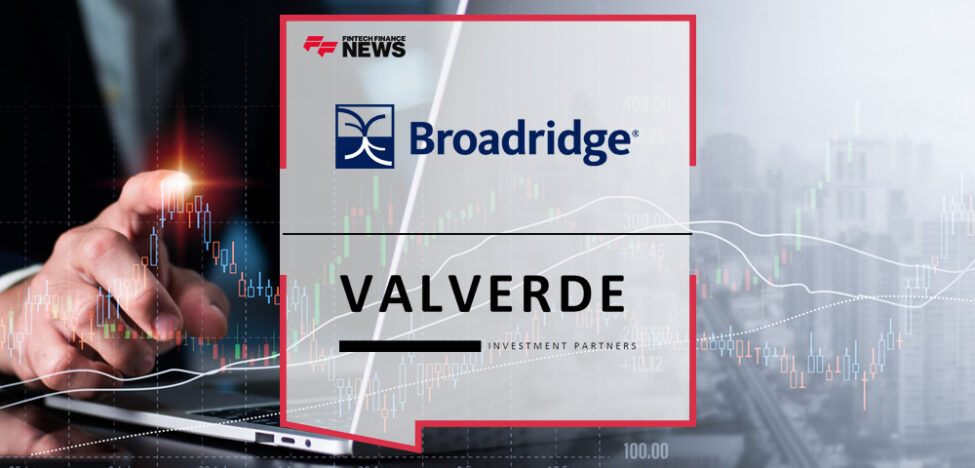 Valverde Enhances Investment Management Technology with Broadridge to Drive Growth in ASEAN Equity