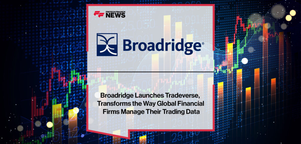 Broadridge Launches Tradeverse, Transforms the Way Global Financial ...