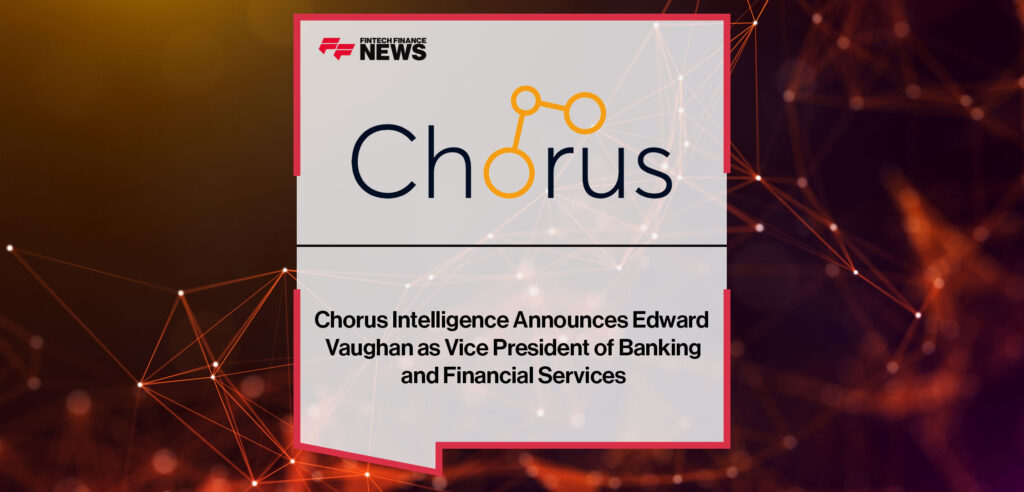 Chorus Intelligence Announces Edward Vaughan as Vice President of ...
