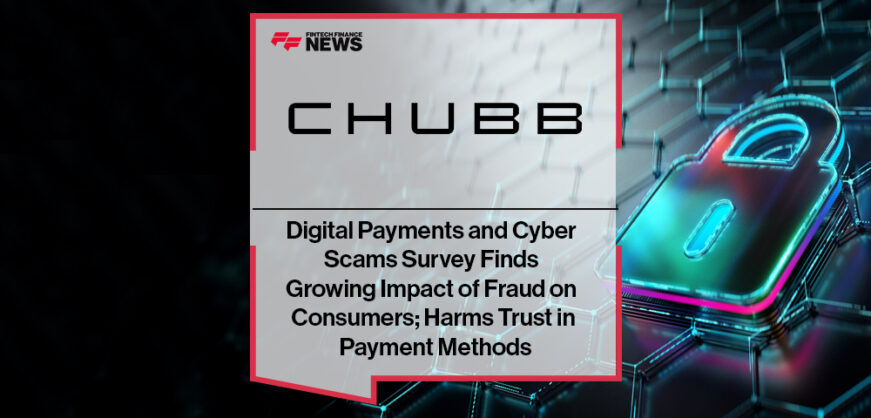 Chubb's Digital Payments and Cyber Scams Survey Finds Growing Impact of ...