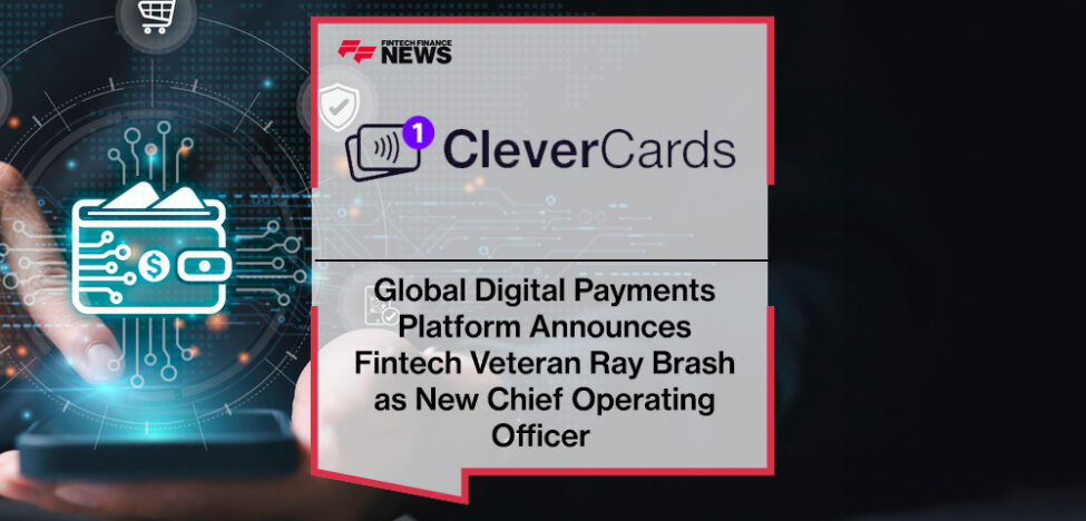 Global Digital Payments Platform CleverCards Announces Fintech Veteran ...