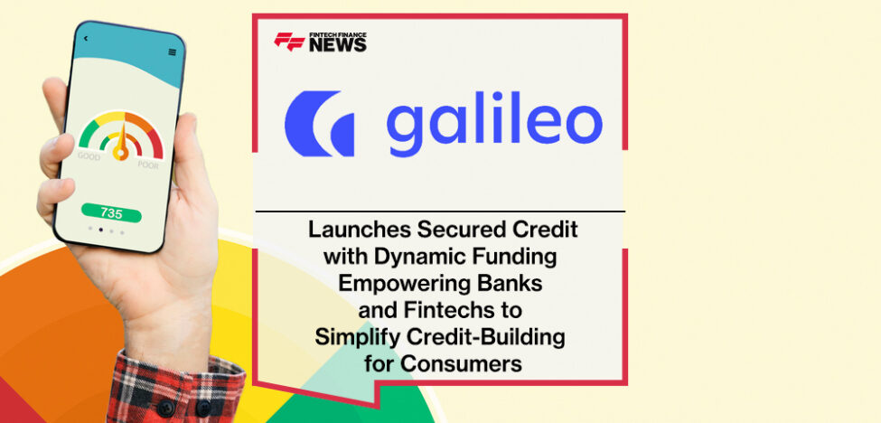 Galileo Launches Secured Credit with Dynamic Funding Empowering Banks ...