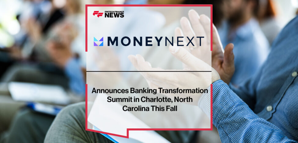 MoneyNext Announces Banking Transformation Summit