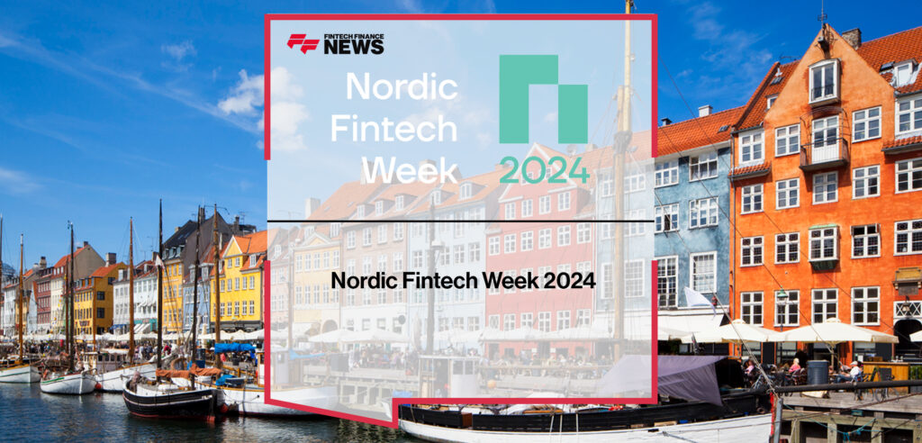 Nordic Fintech Week 2024 - FF News | Fintech Finance