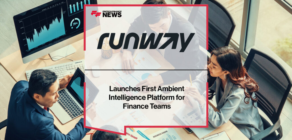 Runway Launches Ambient Intelligence Platform for Finance Teams