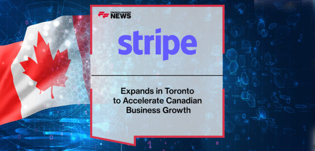 Stripe Expands in Toronto to Accelerate Canadian Business Growth
