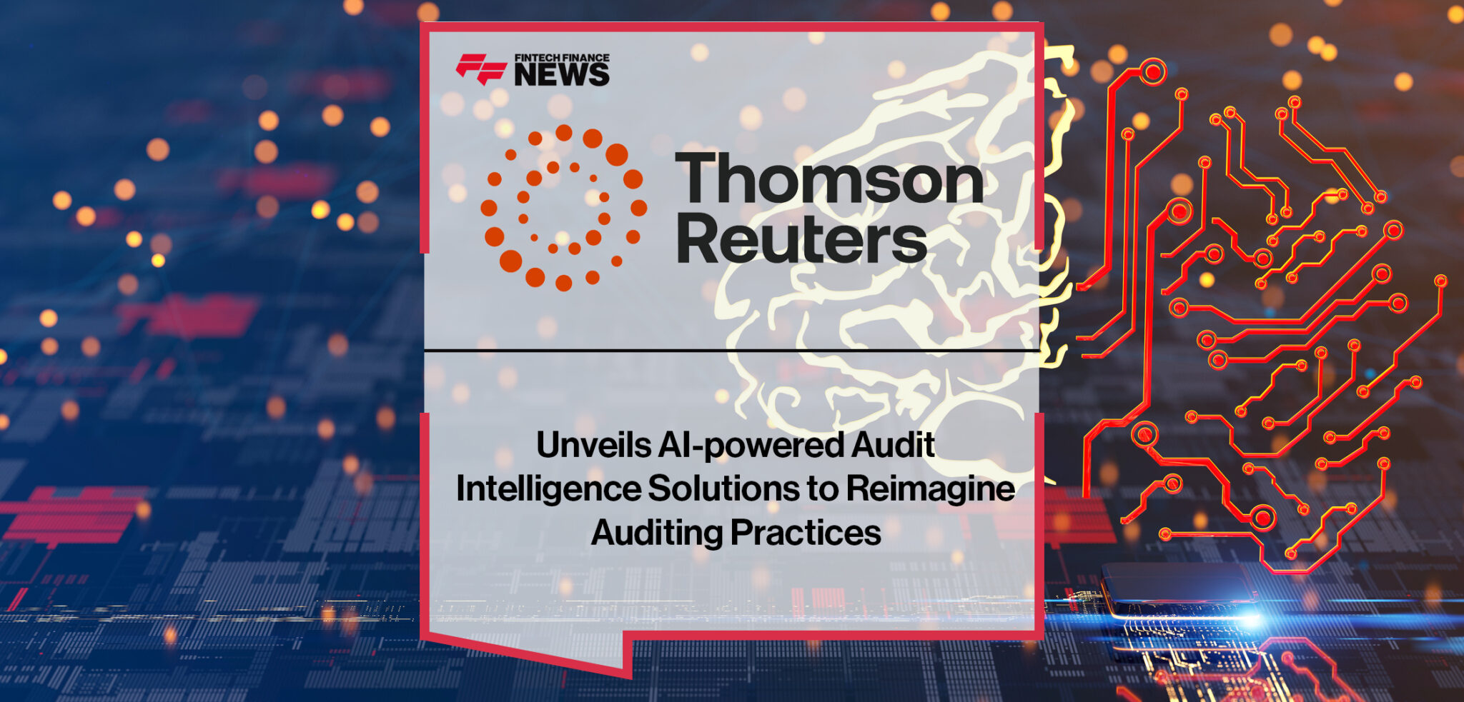Thomson Reuters Unveils AI-powered Audit Intelligence Solutions
