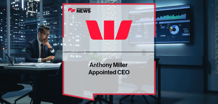 Anthony Miller Appointed Westpac CEO