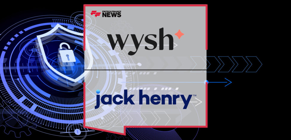 Wysh and Jack Henry Collaborates to Enhance Financial Protection