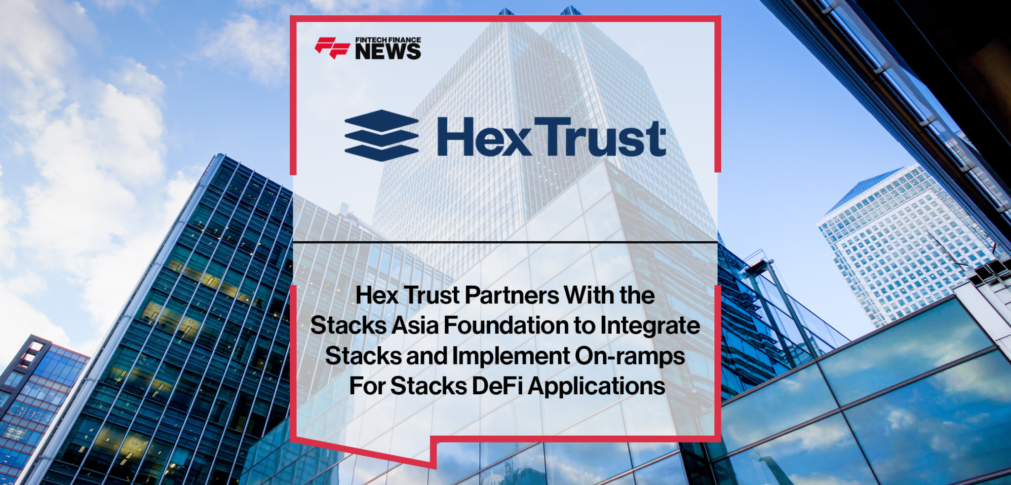 Hex Trust Partners With the Stacks Asia Foundation to Integrate Stacks ...