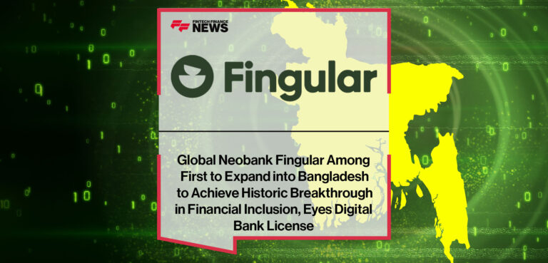 Global Neobank Fingular Among First to Expand into Bangladesh