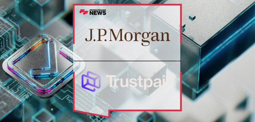 J.P. Morgan and Trustpair Join Forces to Offer Global Bank Account ...