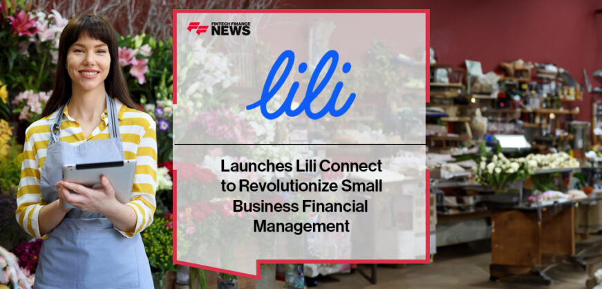 Lili Launches Lili Connect to Revolutionize Small Business Financial ...