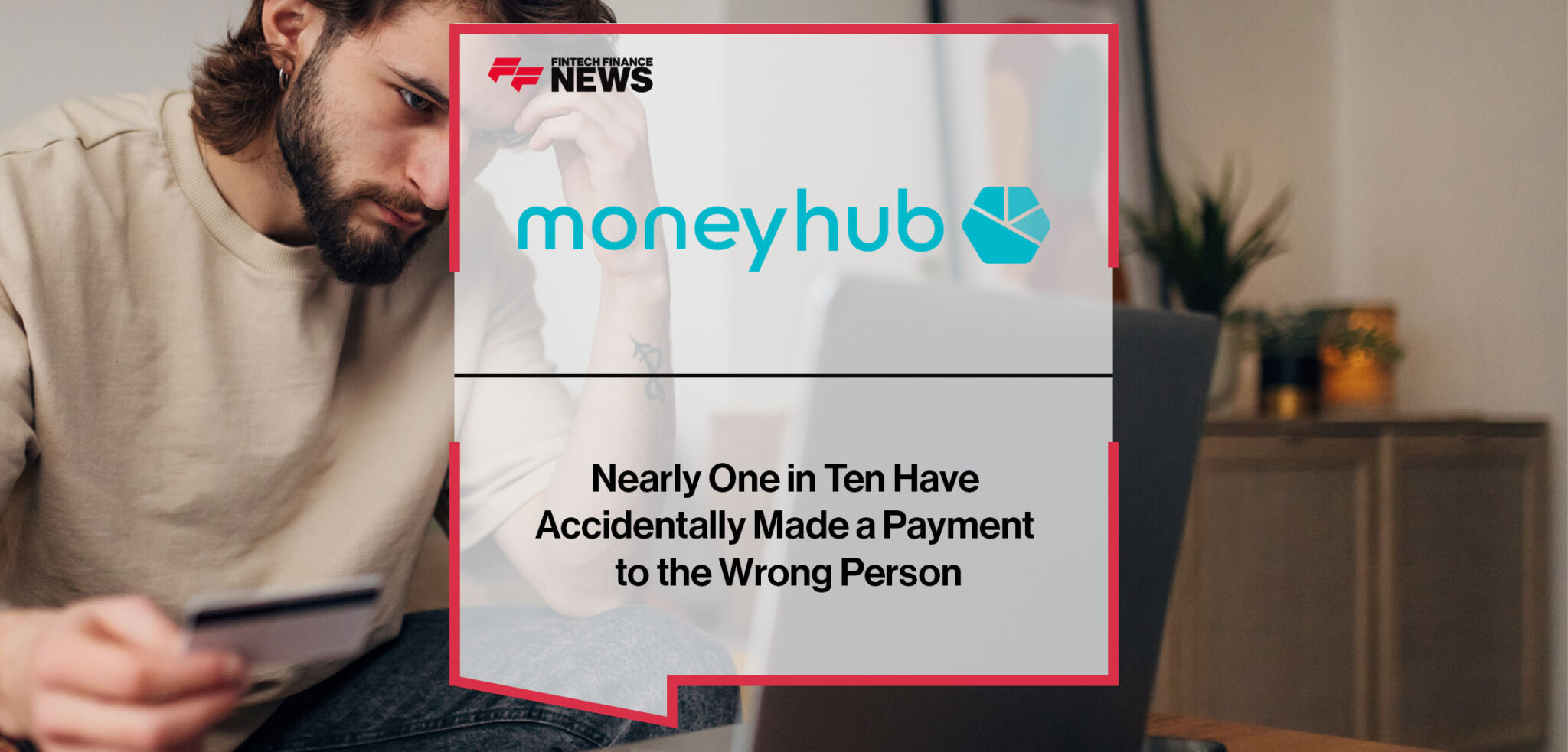 Nearly One in Ten Have Accidentally Made a Payment to the Wrong Person