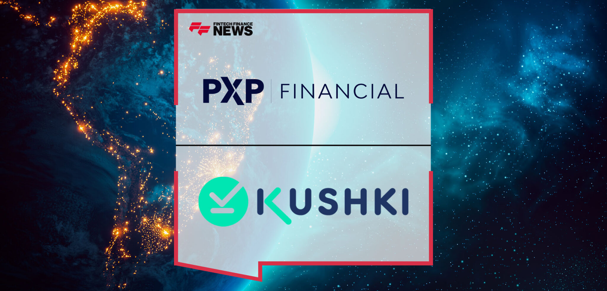 PXP Financial Partners with Kushki in LATAM Expansion Plan