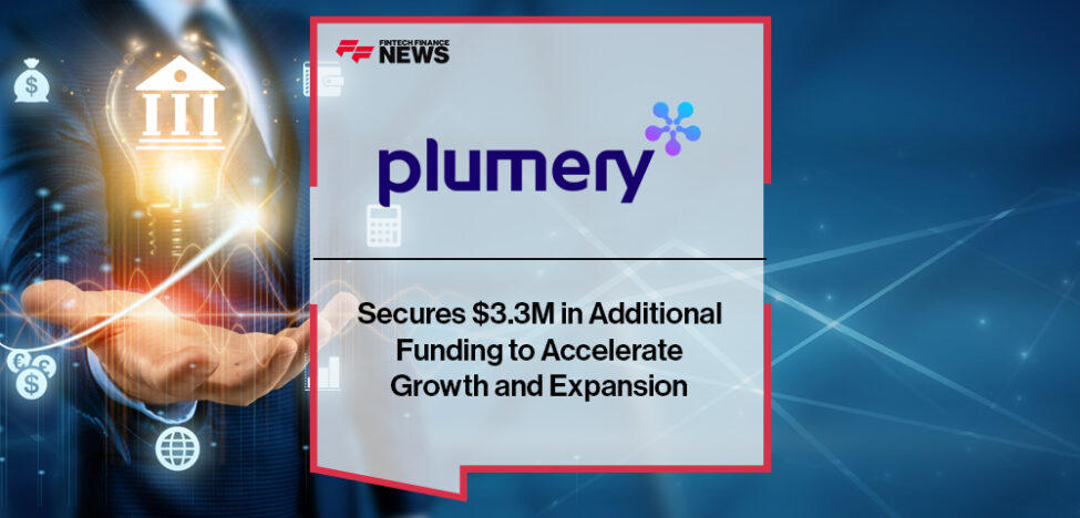 Plumery Secures $3.3M in Additional Funding to Accelerate Growth and ...