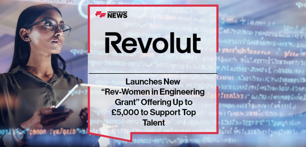Revolut Launches New “Rev-Women in Engineering Grant” Offering Up to £5,000 to Support Top Talent