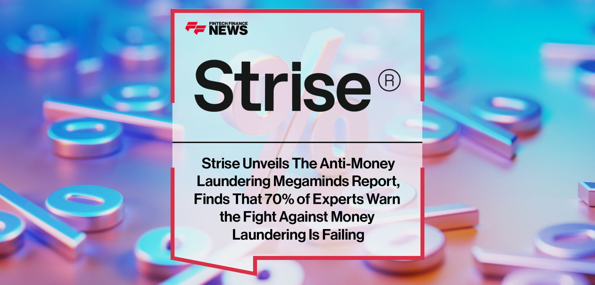 Strise Unveils The Anti-Money Laundering Megaminds Report, Finds That ...