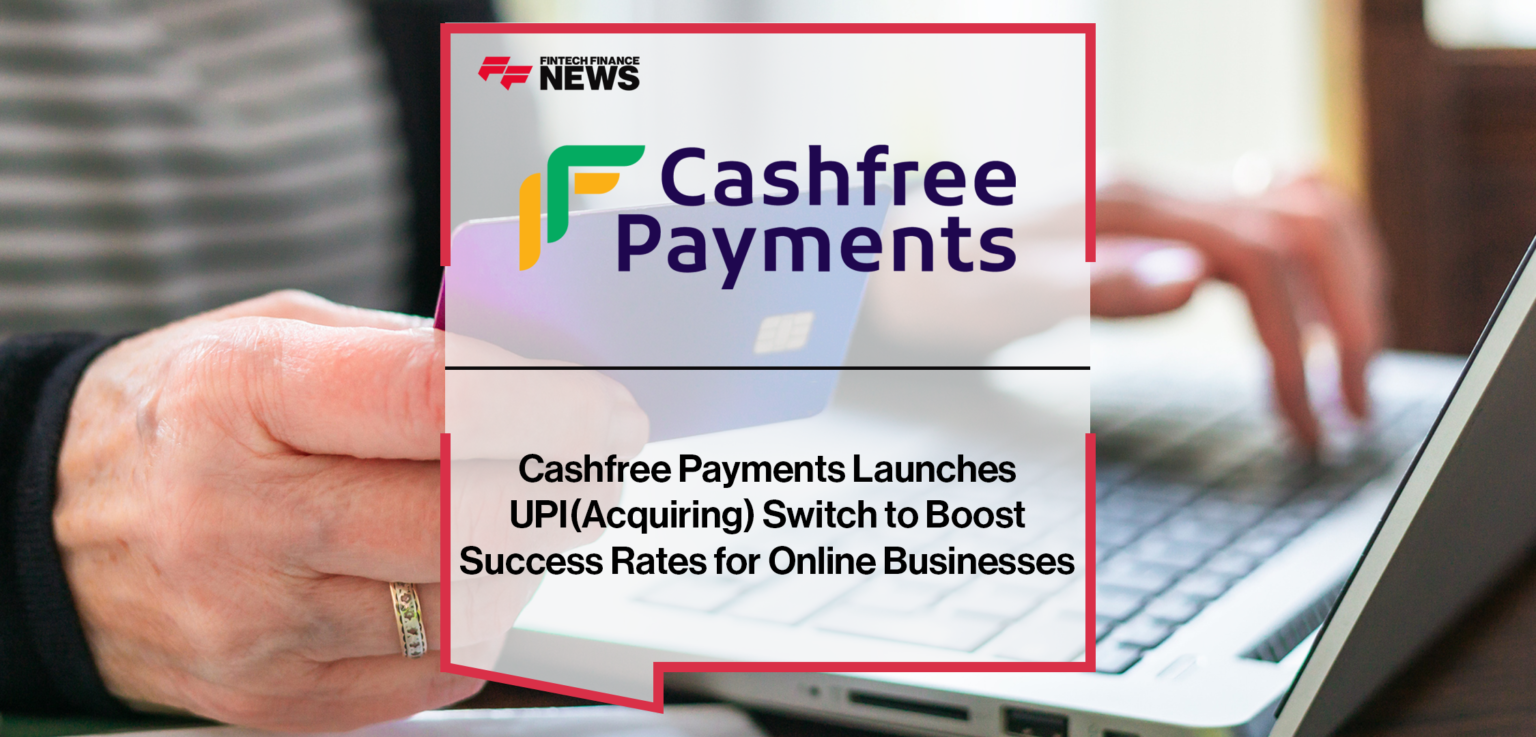 Cashfree Payments - FF News | Fintech Finance
