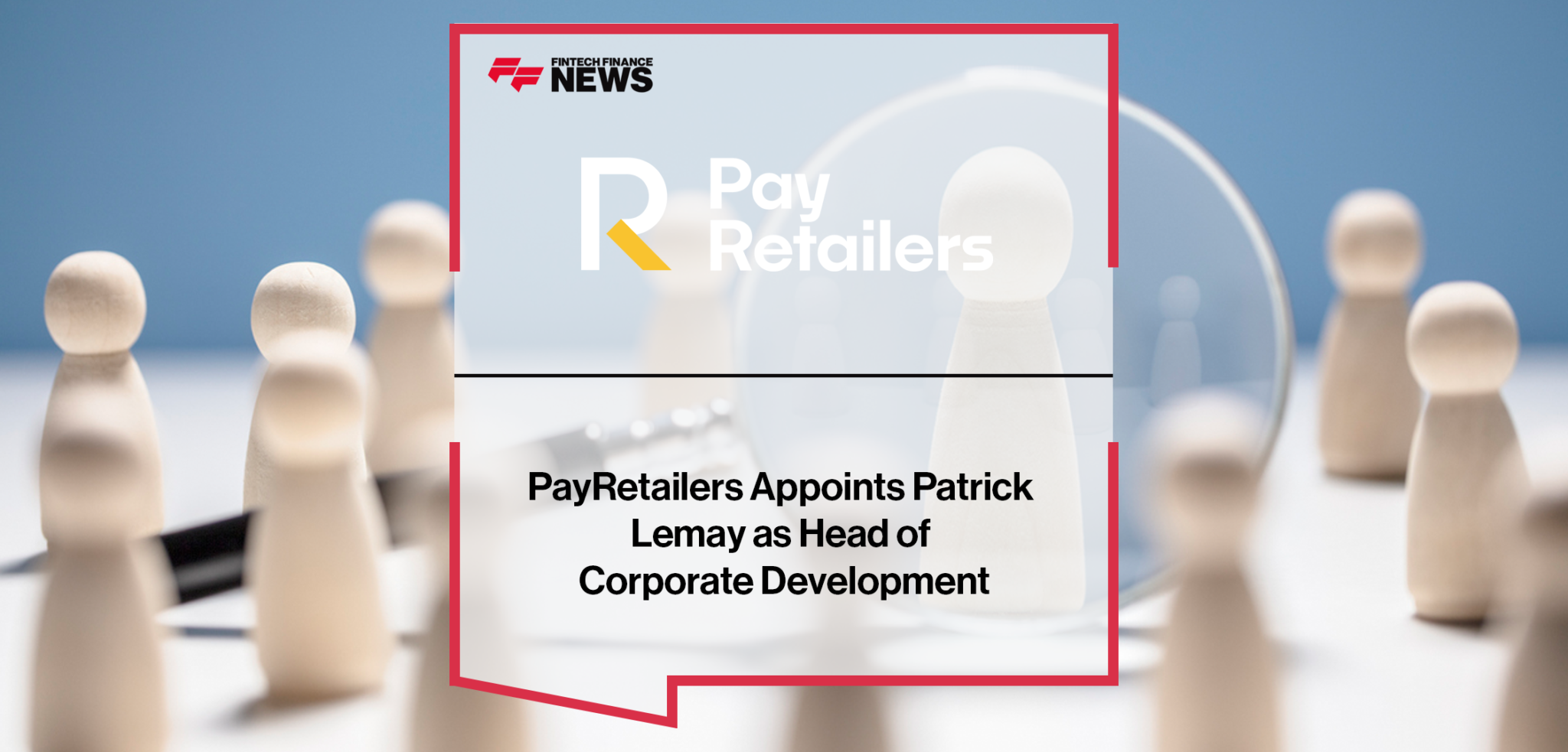 PayRetailers Appoints Patrick Lemay as Head of Corporate Development