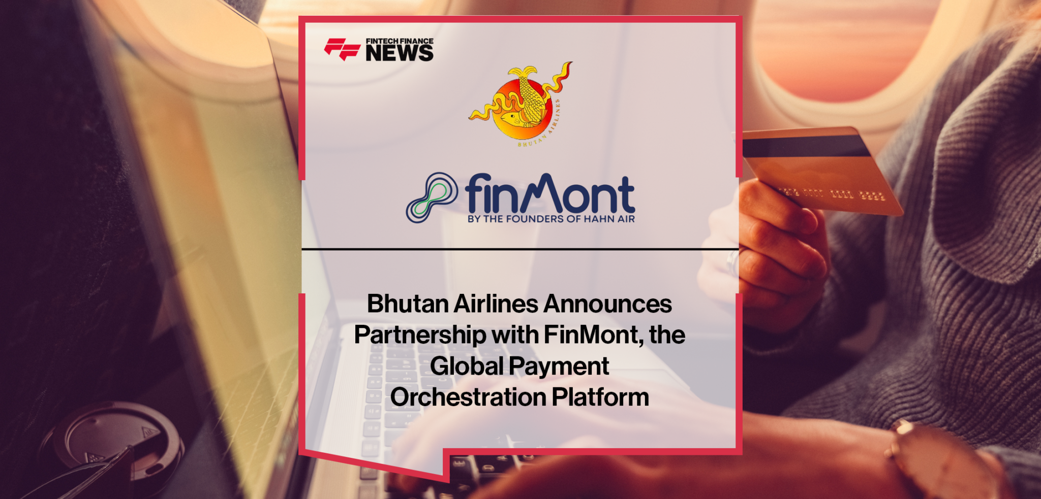 Bhutan Airlines Announces Partnership with FinMont, the Global Payment ...