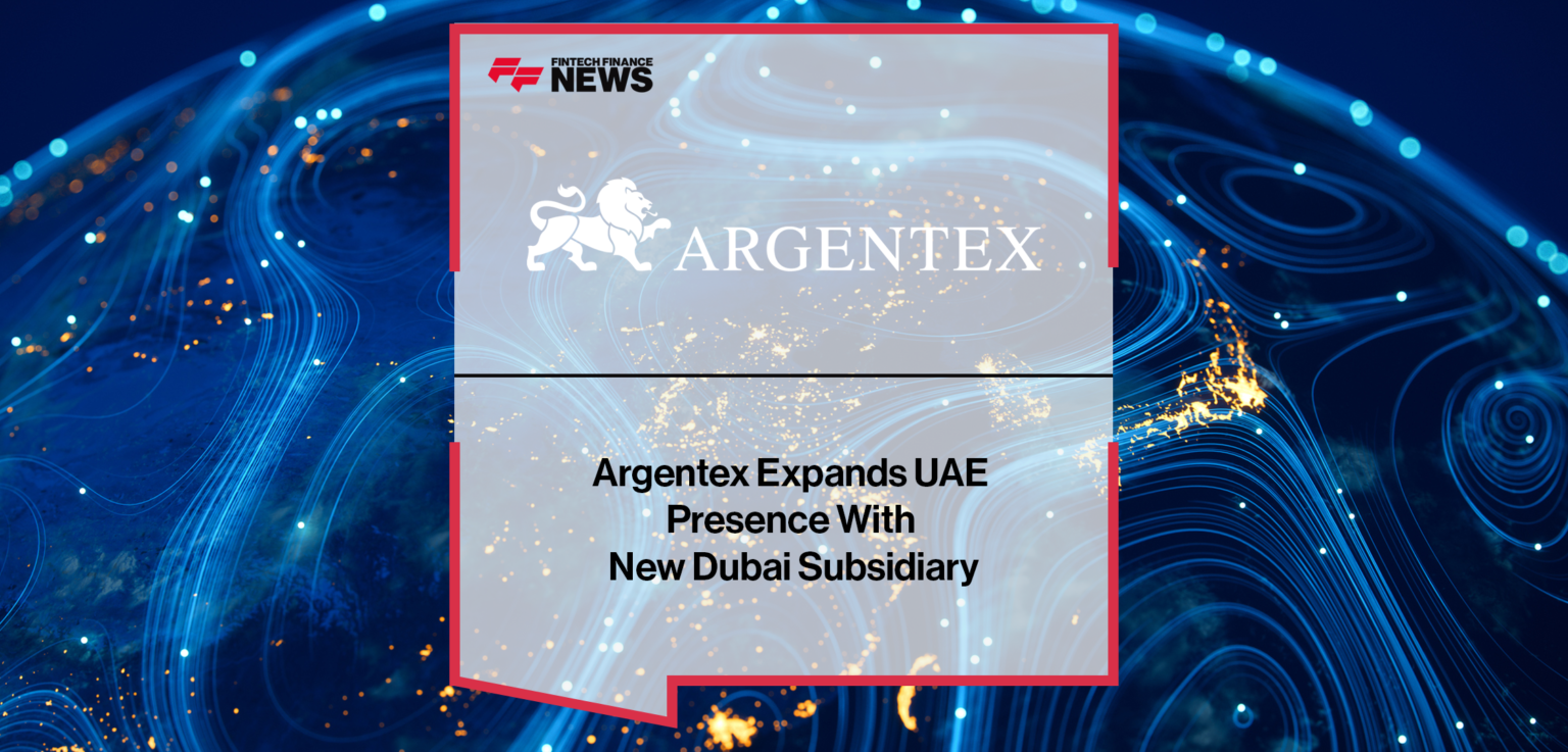 Argentex Expands UAE Presence With New Dubai Subsidiary