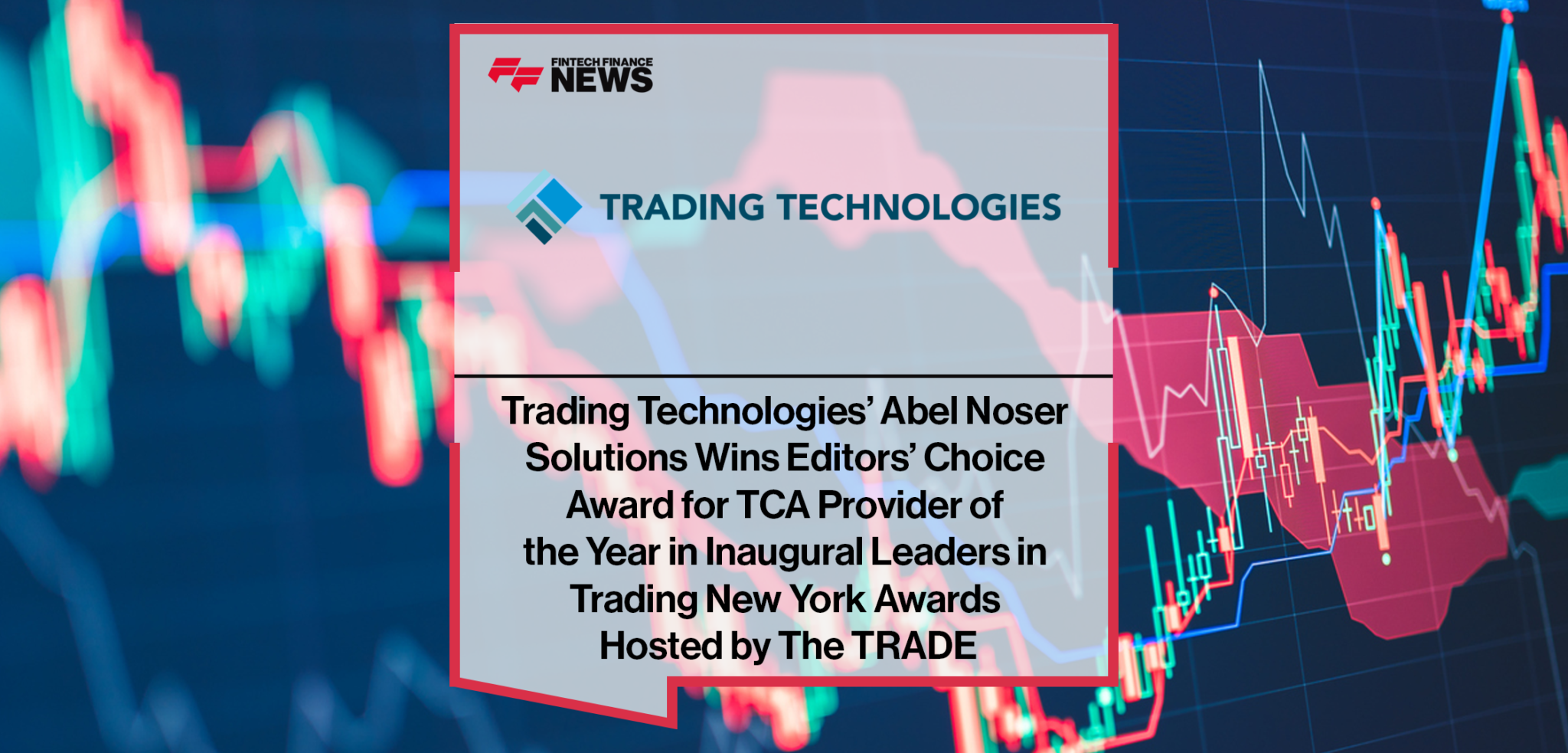 Trading Technologies’ Abel Noser Solutions Wins Editors’ Choice Award ...