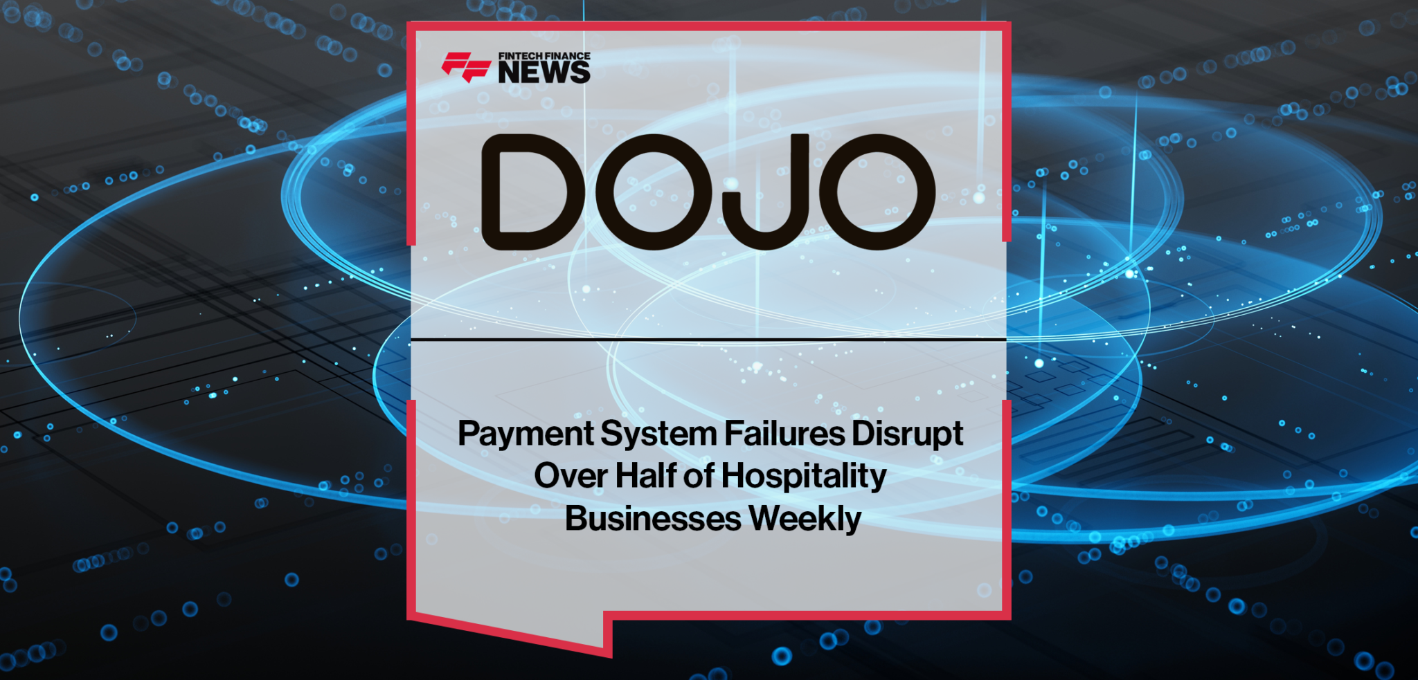 Payment System Failures Disrupt Over Half of Hospitality Businesses Weekly