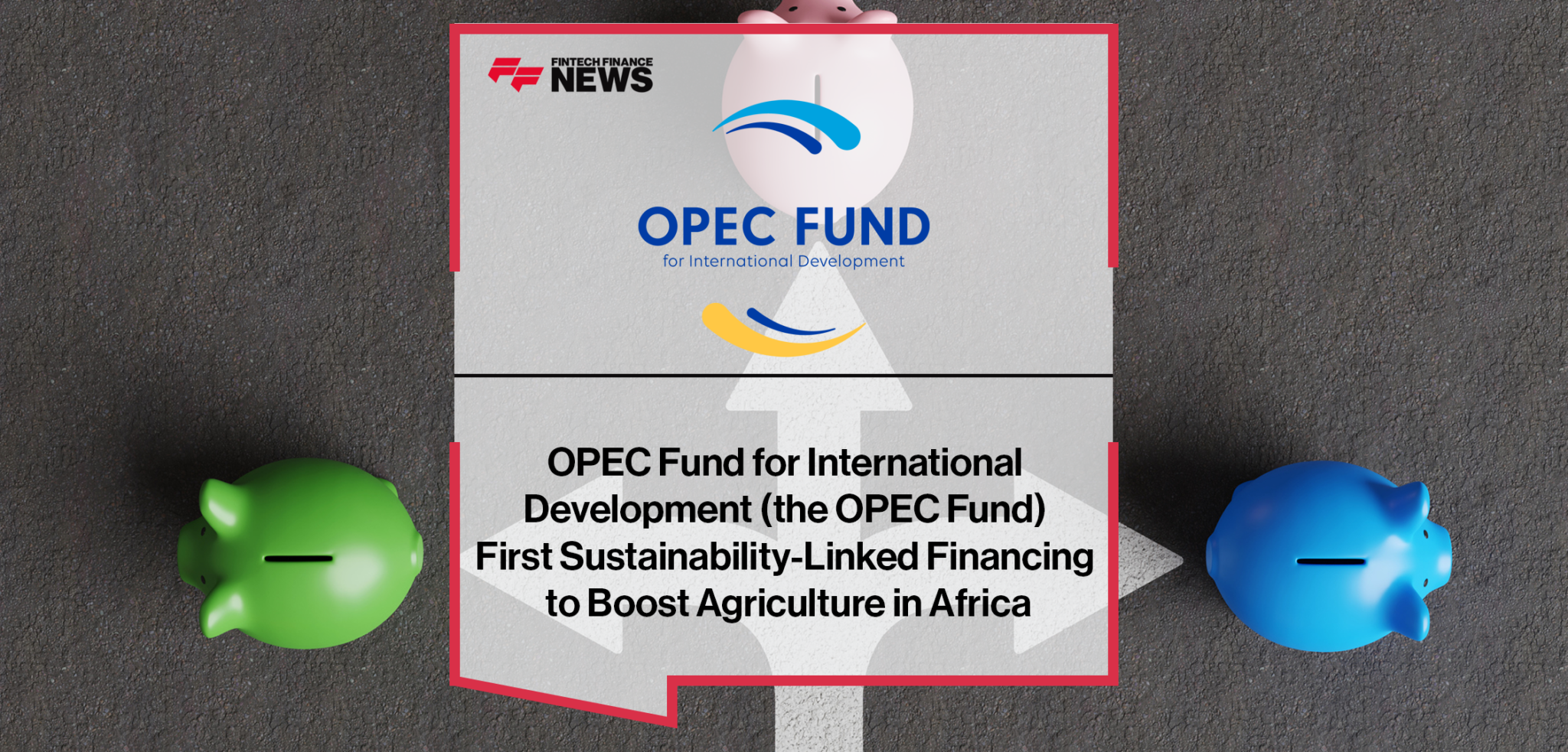 OPEC Fund for International Development (the OPEC Fund) First ...