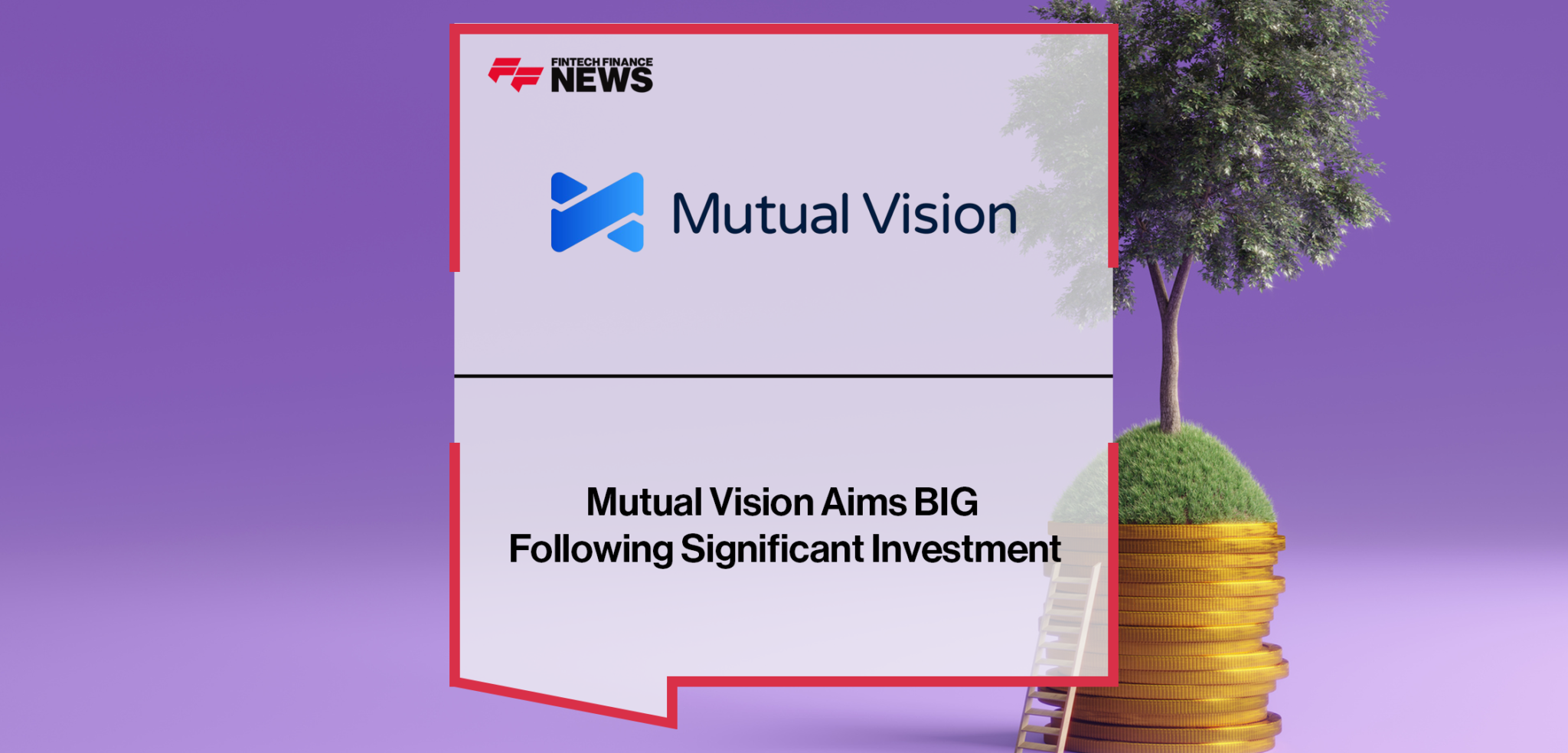 Mutual Vision Aims BIG Following Significant Investment