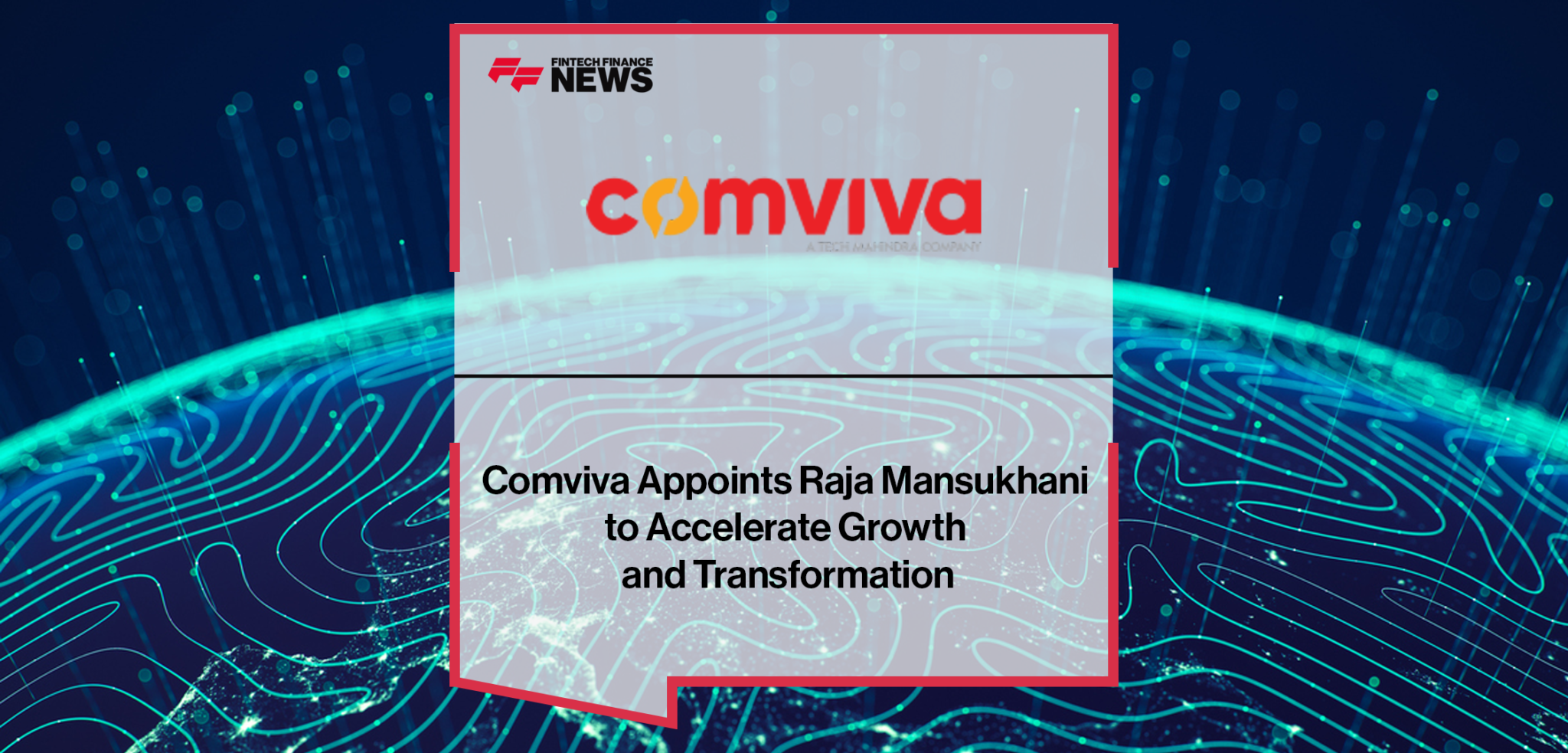 Comviva Appoints Raja Mansukhani to Accelerate Growth and Transformation