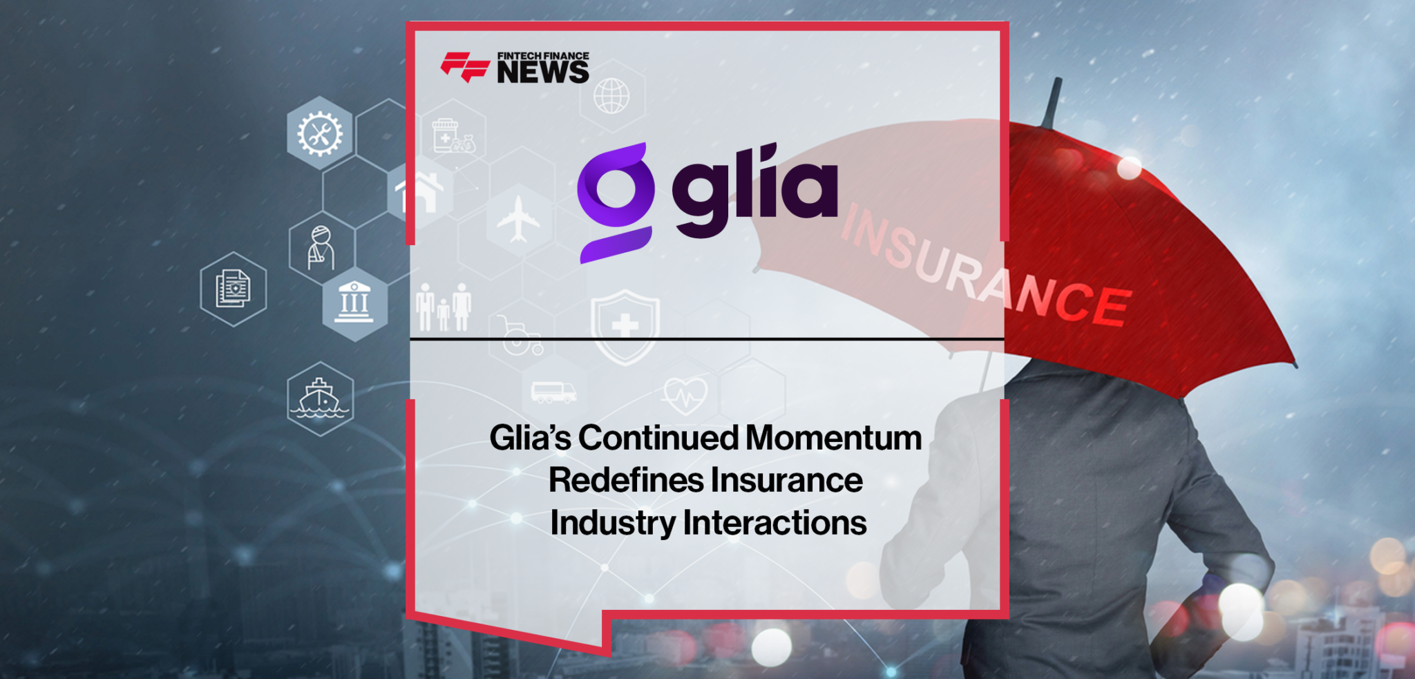 Glia’s Continued Momentum Redefines Insurance Industry Interactions