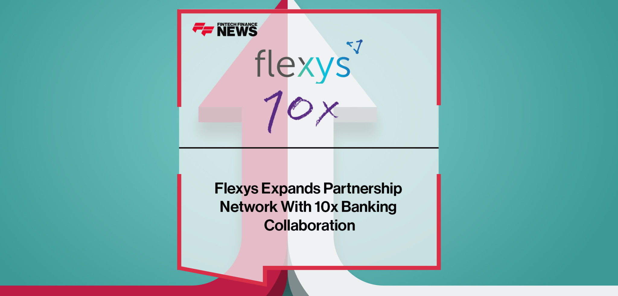 Flexys Expands Partnership Network With 10x Banking Collaboration
