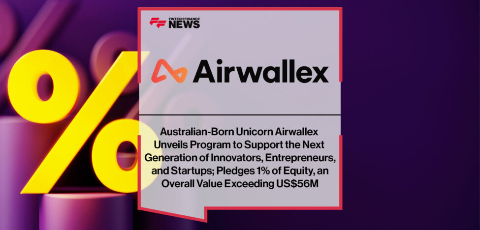 Airwallex Unveils Program to Support the Next Generation of Innovators ...