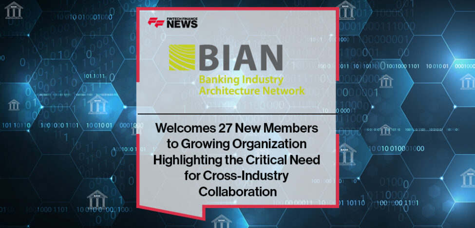 BIAN Welcomes 27 New Members to Growing Organization Highlighting the ...