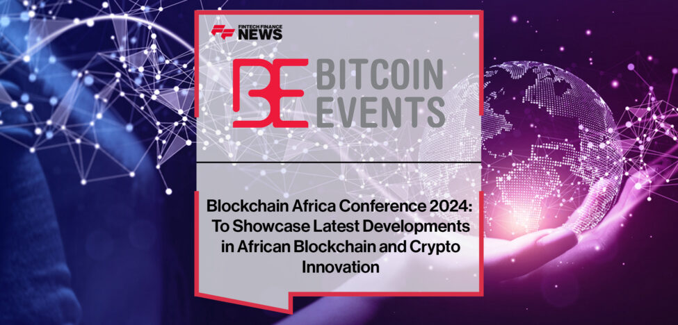Blockchain Africa Conference 2024: Blockchain and Crypto Innovation