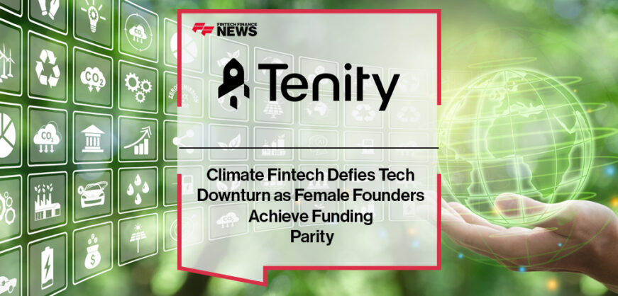 Climate Fintech Defies Tech Downturn as Female Founders Achieve Funding Parity
