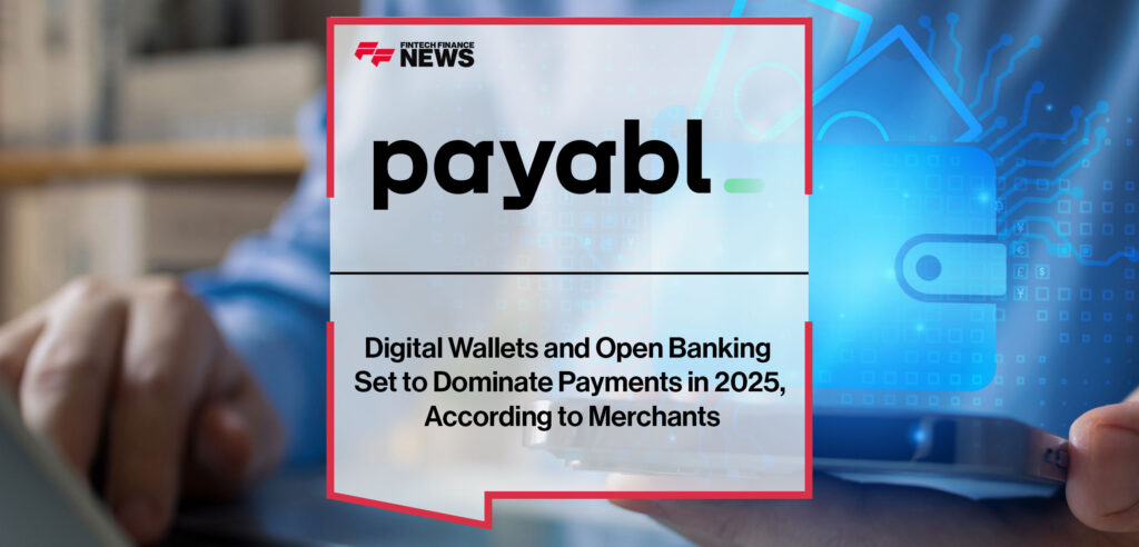 Digital Wallets and Open Banking Set to Dominate Payments in 2025 ...